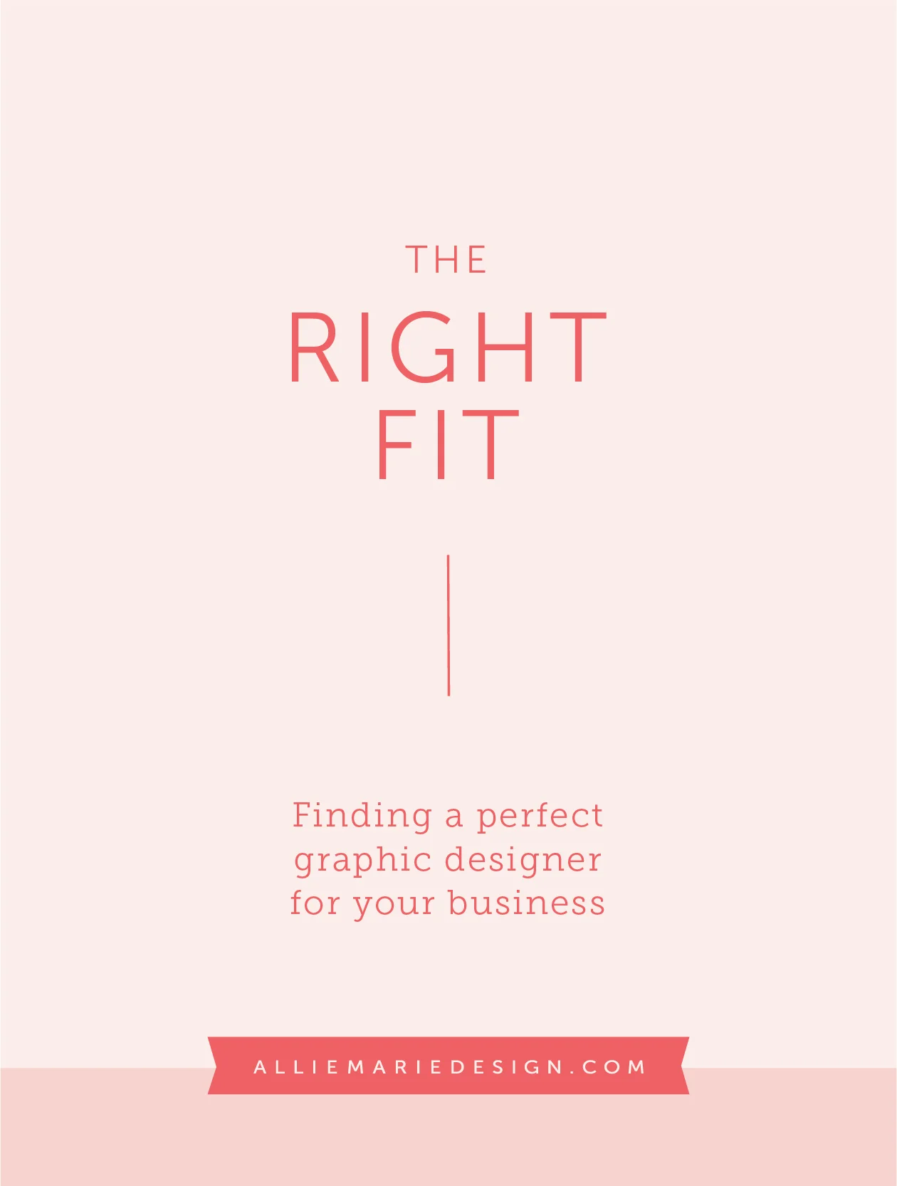 The Right Fit: Finding a Graphic Designer — AllieMarie Design