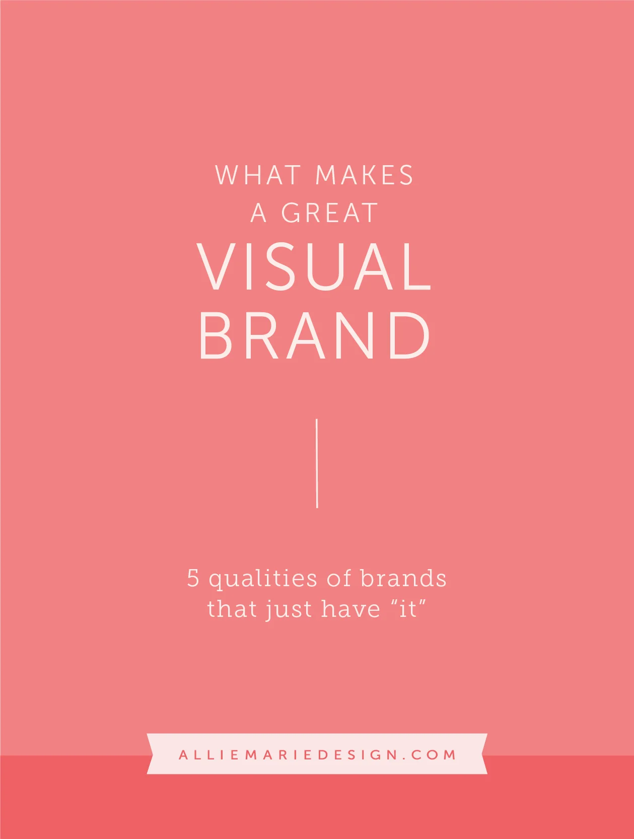 What Makes a Great Visual Brand? — AllieMarie Design