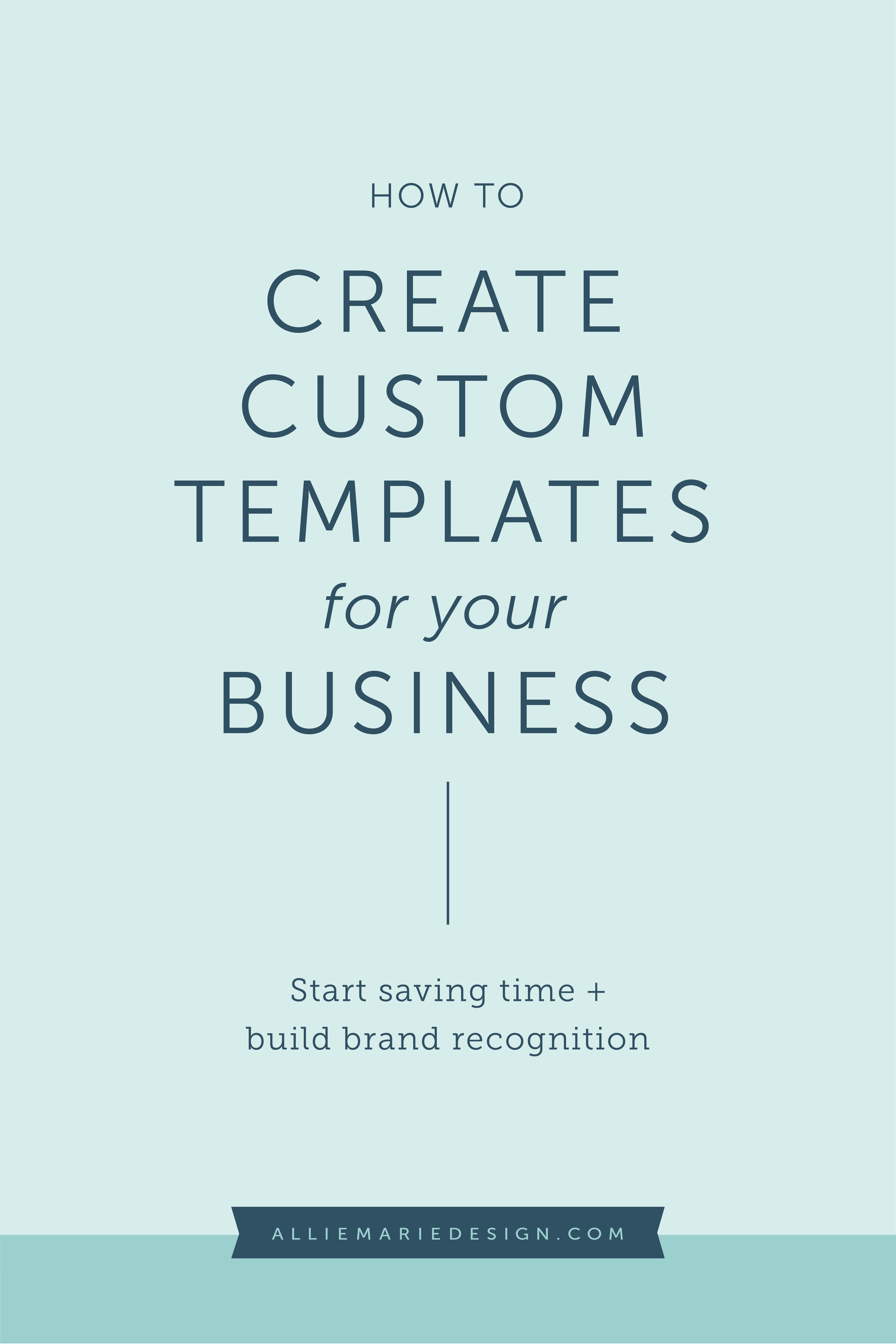 How to Create Custom Templates for Your Business — AllieMarie Design
