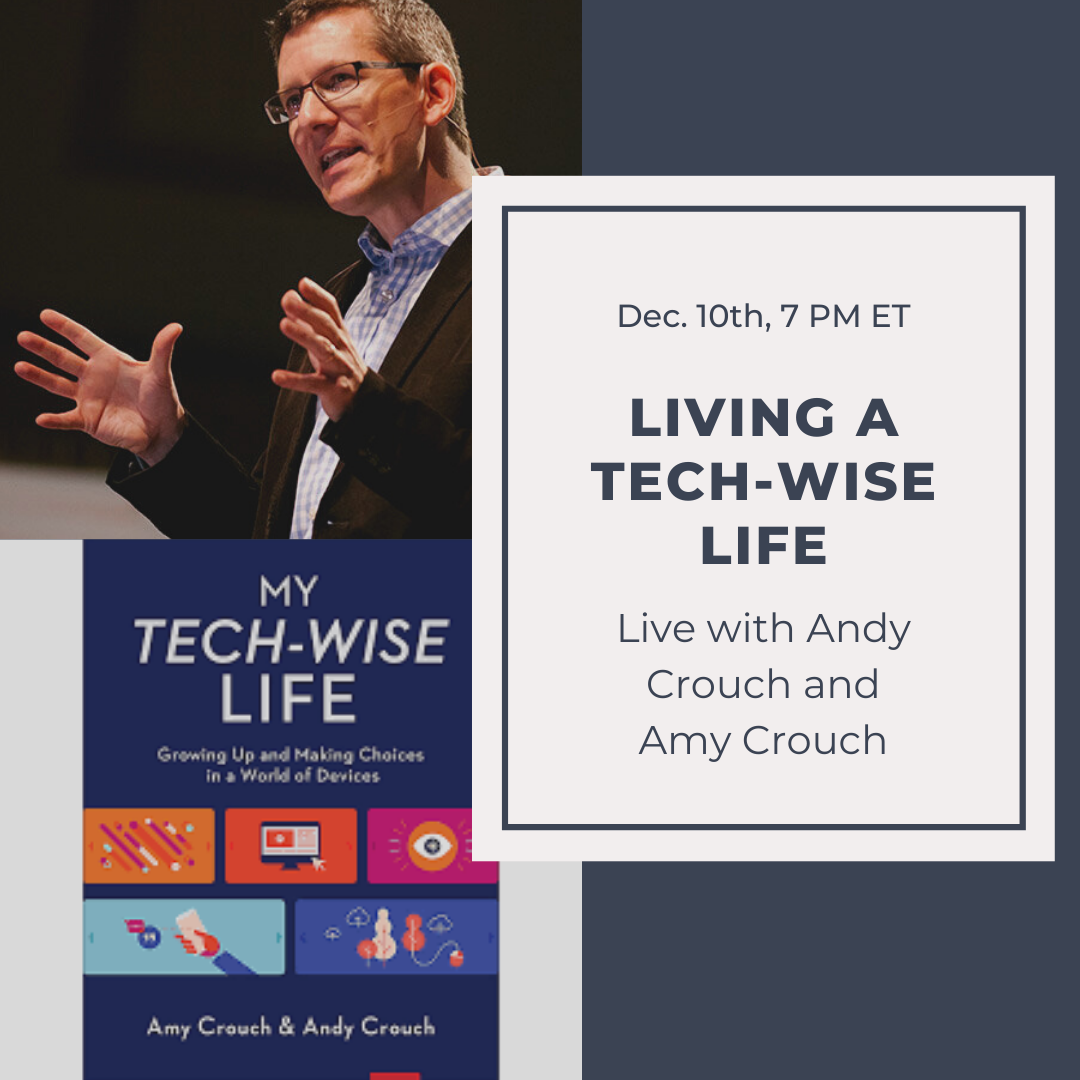 Living a Tech-Wise Life: Live with Andy Crouch & Amy Crouch — North ...