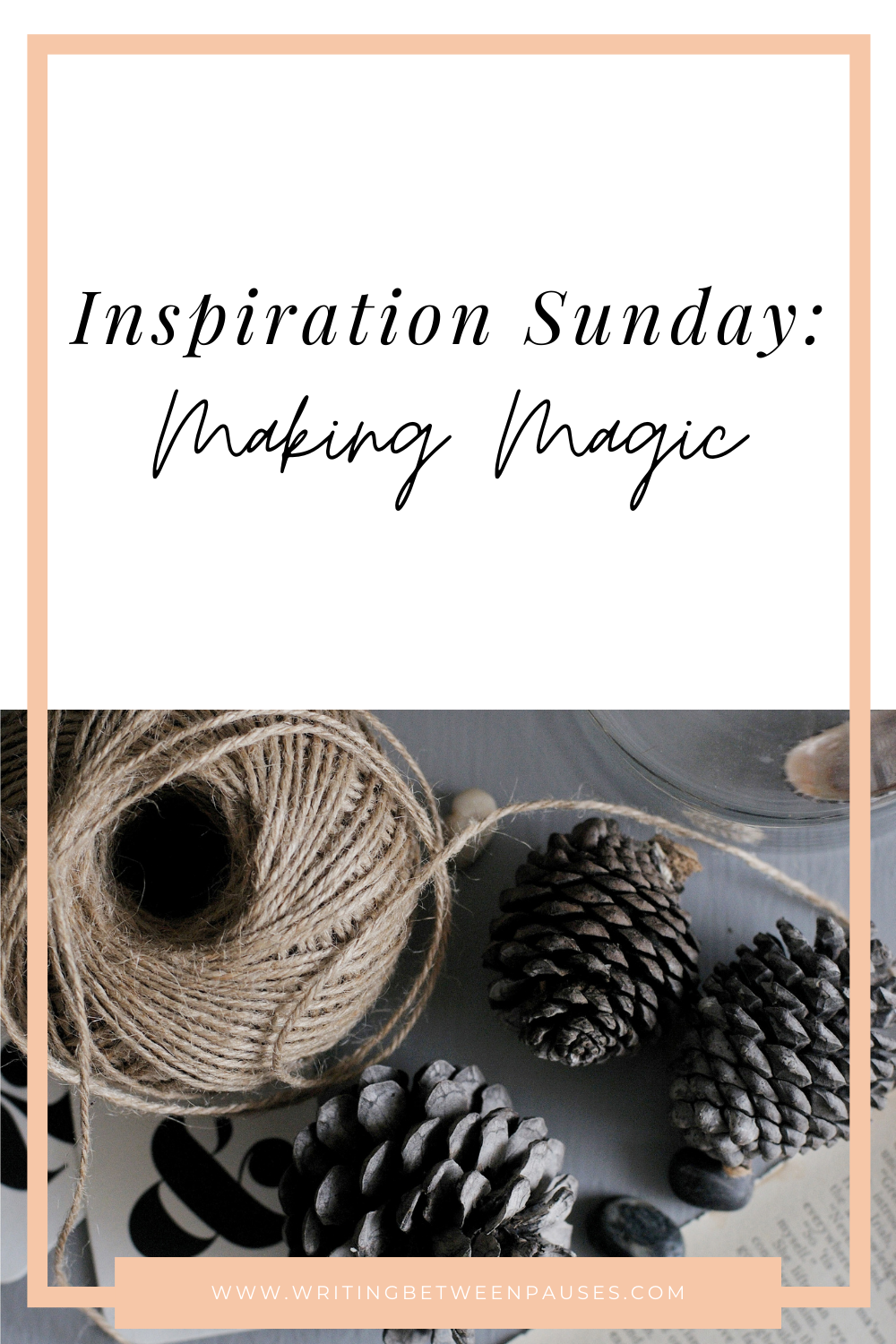 Inspiration Sunday: Making Magic — Michelle Locke