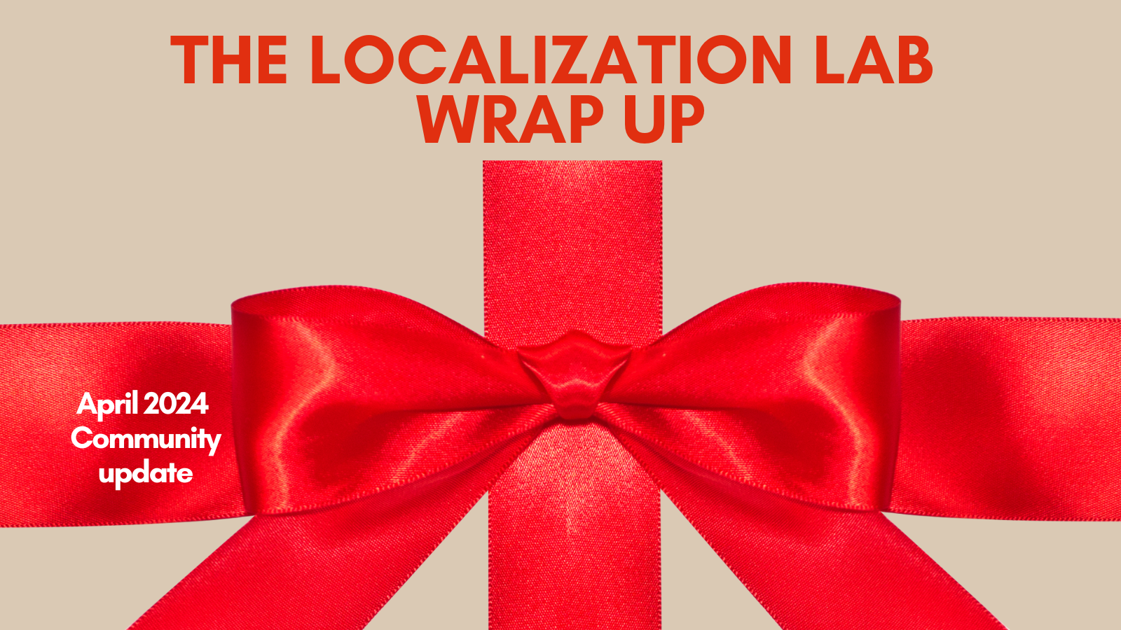 Localization Lab Community Wrap-up: April 2024 — Localization Lab