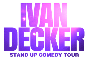 Ivan Decker : Comedian