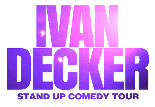 Ivan Decker : Comedian