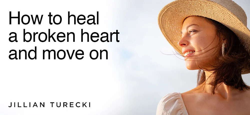 How Can I Heal a Broken Heart? 7 Tips to Try Today — JILLIAN TURECKI