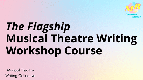 The Musical Theatre Writing Workshop Course — Michael Radi