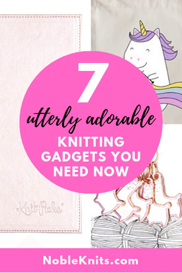 7 Utterly Adorable Knitting Gadgets You Need Now — Blog.NobleKnits