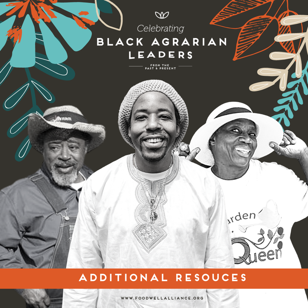 Celebrating Black Agrarian Leaders | Additional Resources — Food Well ...