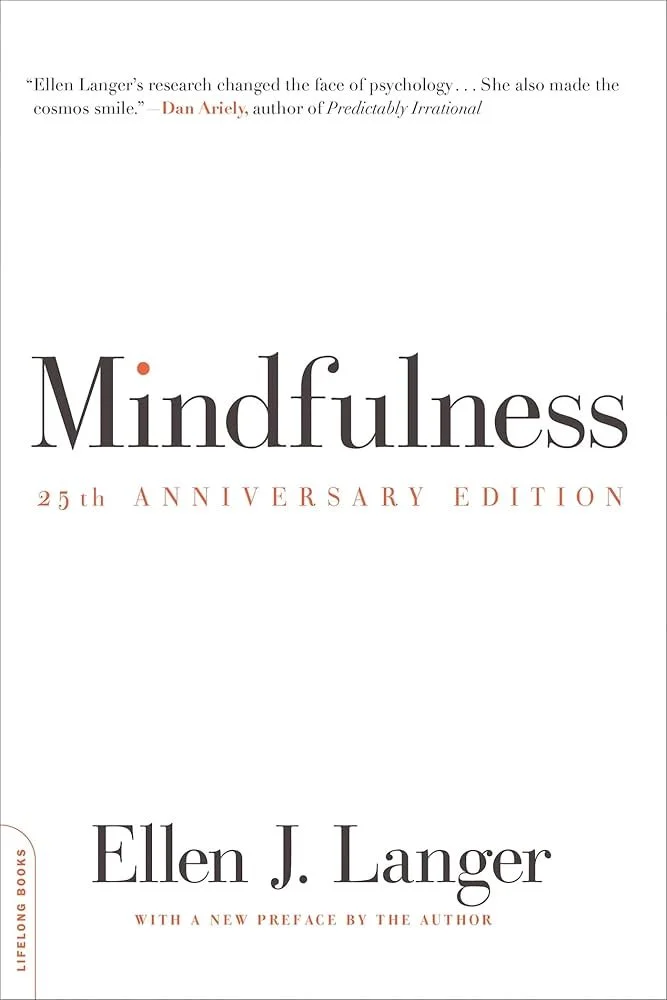 Mindfulness by Ellen J Langer Book Summary