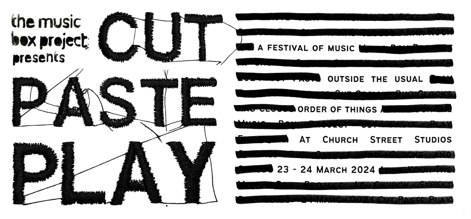 CUT PASTE PLAY 2024 — the music box project