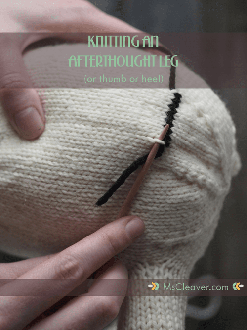 Tutorial: Knitting an afterthought leg (or thumb or heel) — Ms. Cleaver - Creations for a ...