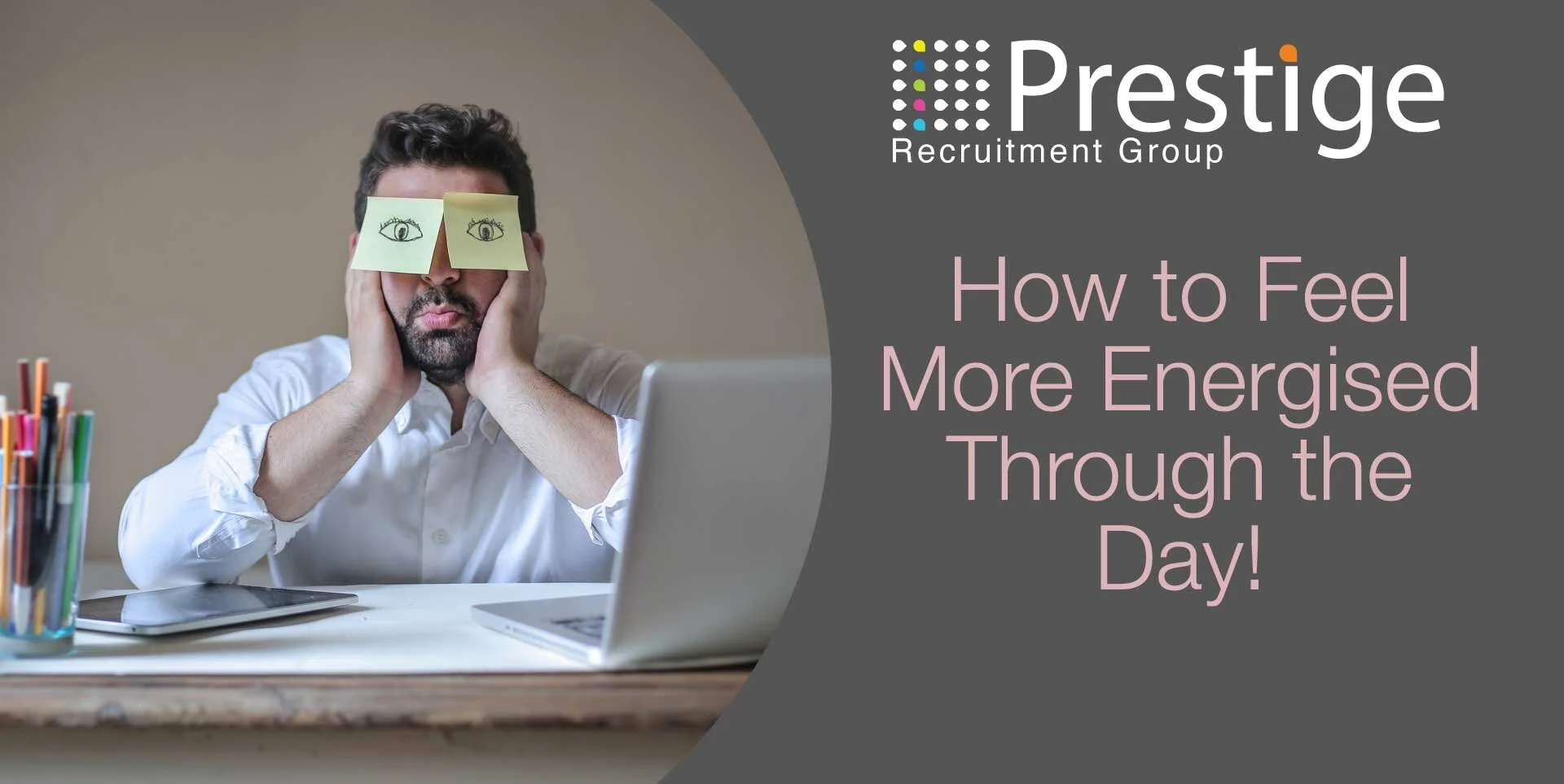 How to Feel More Energised Through the Day — Prestige Recruitment Group