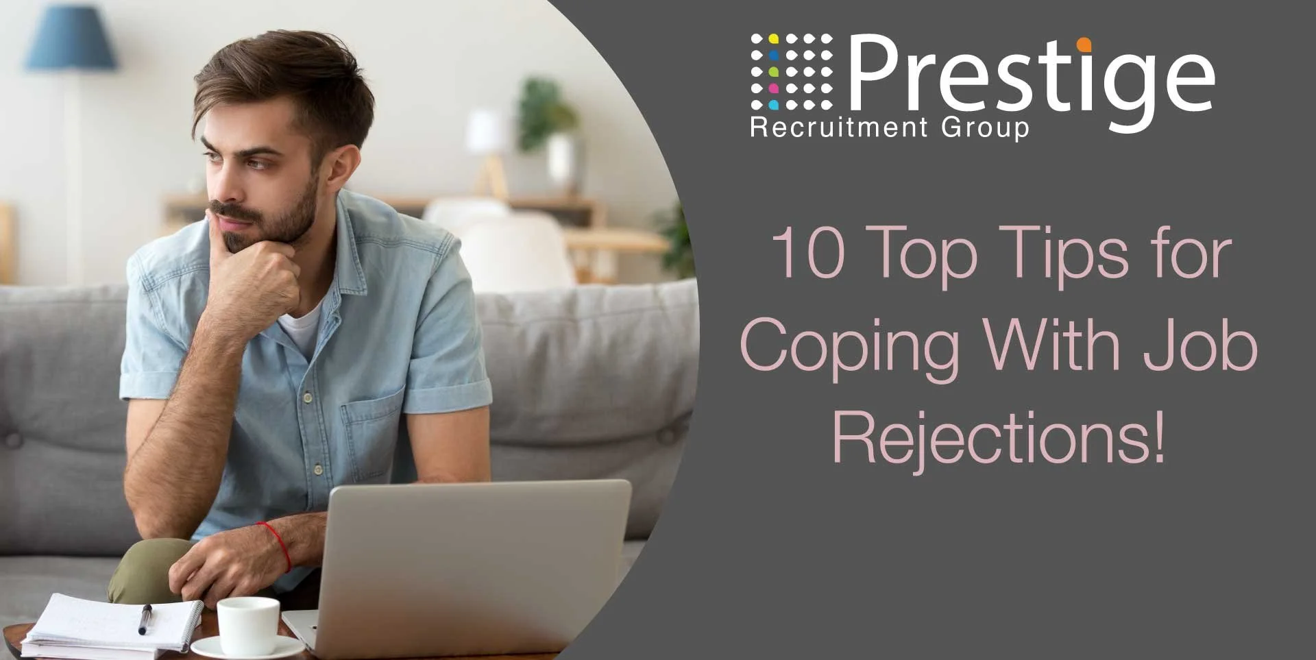 10 Top Tips for Coping With Job Rejections! — Prestige Recruitment Group