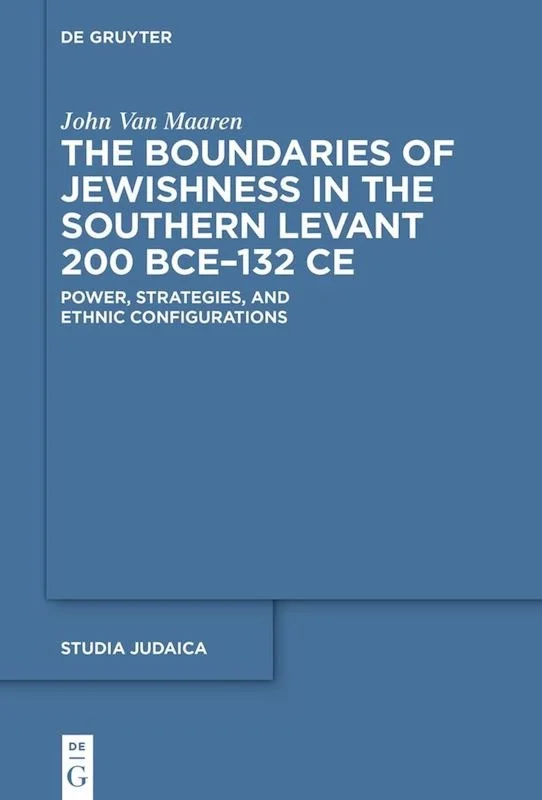 The Boundaries of Jewishness in the Southern Levant 200 BCE–132 CE ...