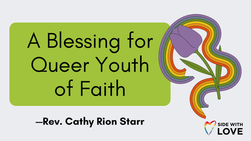 A Blessing for Queer Youth of Faith (June 30) — Side With Love