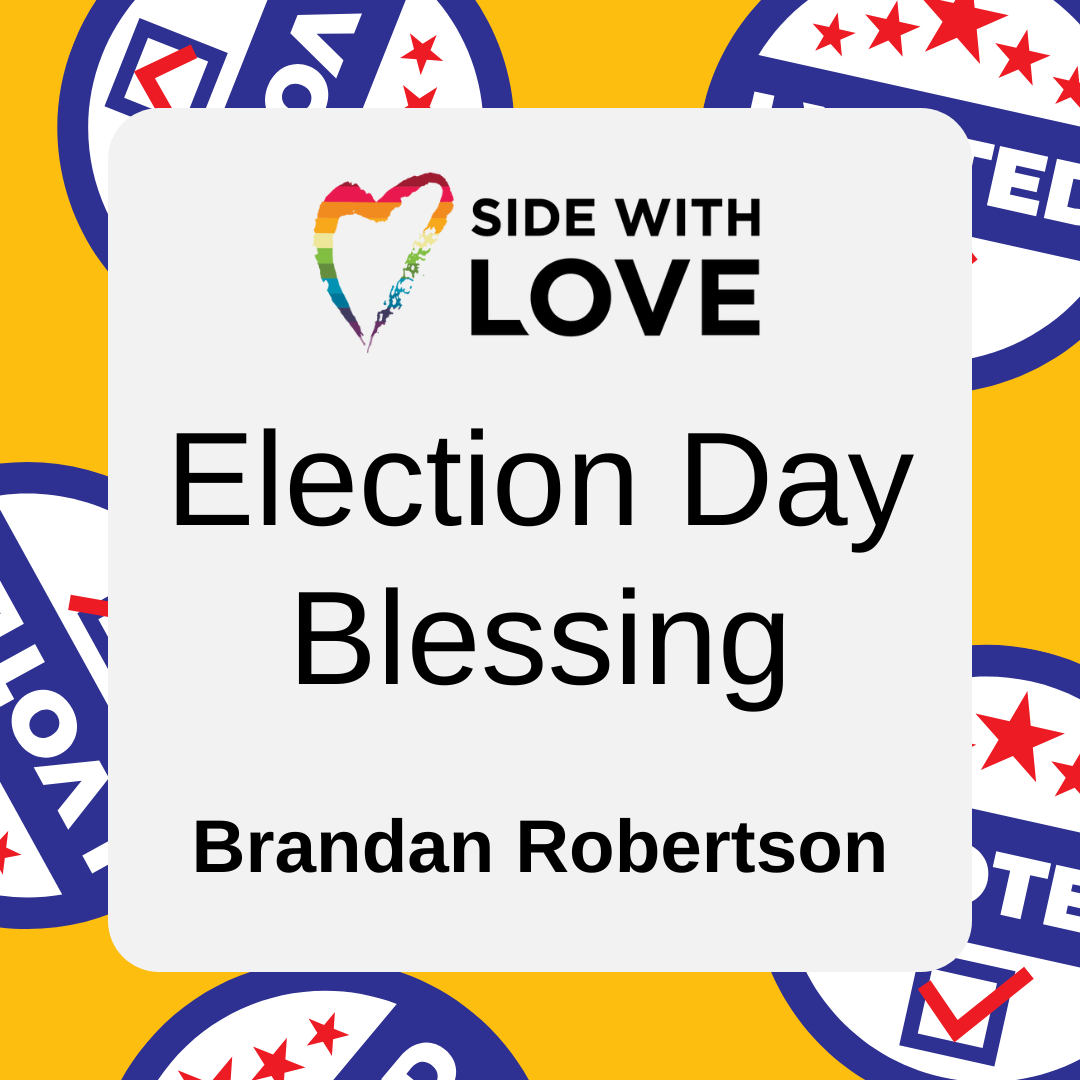 An Election Day Blessing — Side With Love