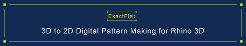 ExactFlat for Rhino 3D — 3D to 2D Digital Pattern Making Software, tools, and services including ...