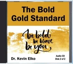 The Bold Gold Standard — Dr. Kevin Elko