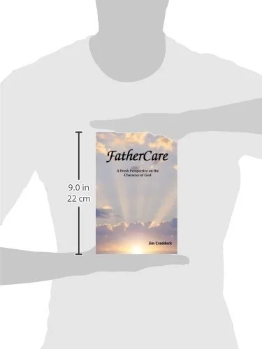 FATHERCARE, A Fresh Perspective on the Character of God — His Truth Transforms