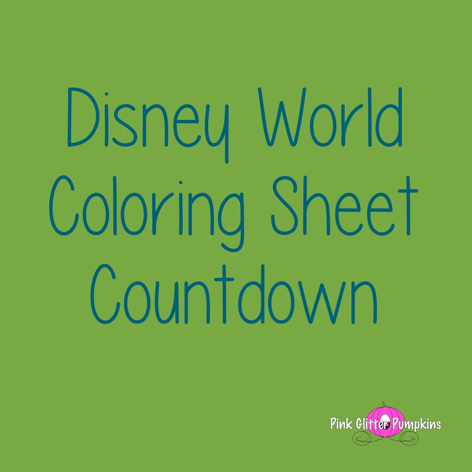 Disney World Coloring Sheet Countdown — Pink Glitter Pumpkins
