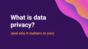 What Is Data Privacy? | Why Does It Matter? | Burner | Burner