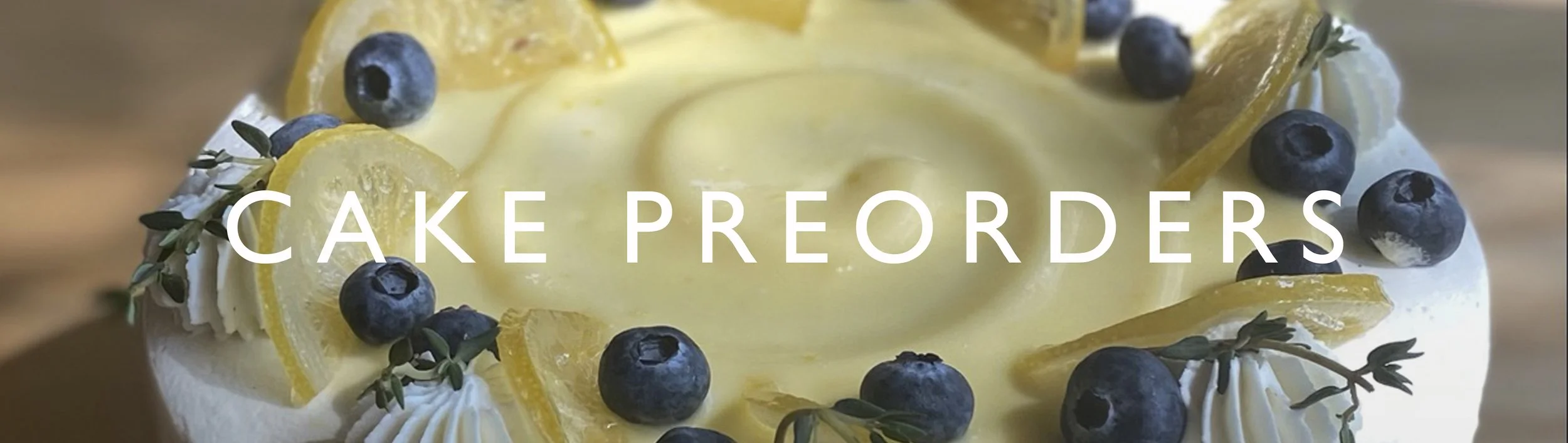 CAKE PREORDERS — Madison Sourdough