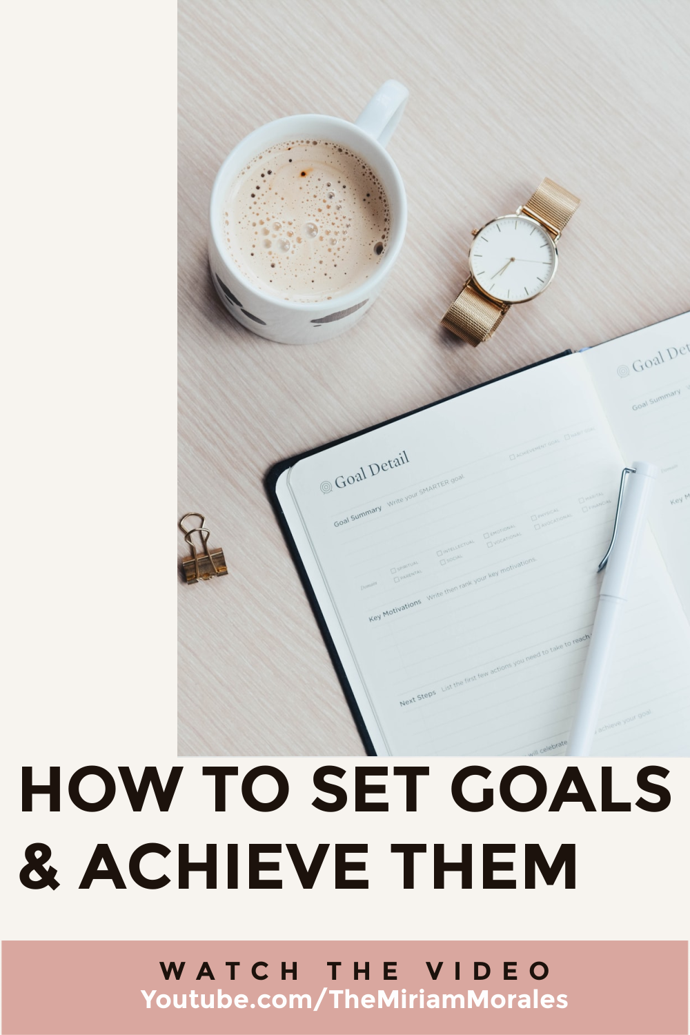 How To Set Goals & Actually Follow Through With Them — Miriam Morales