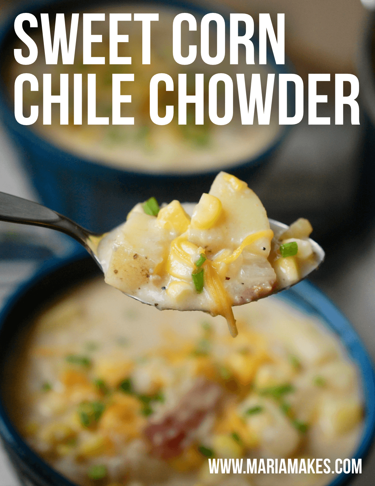 Sweet Corn Chile Chowder — Maria Makes | Currently making: POTTERY