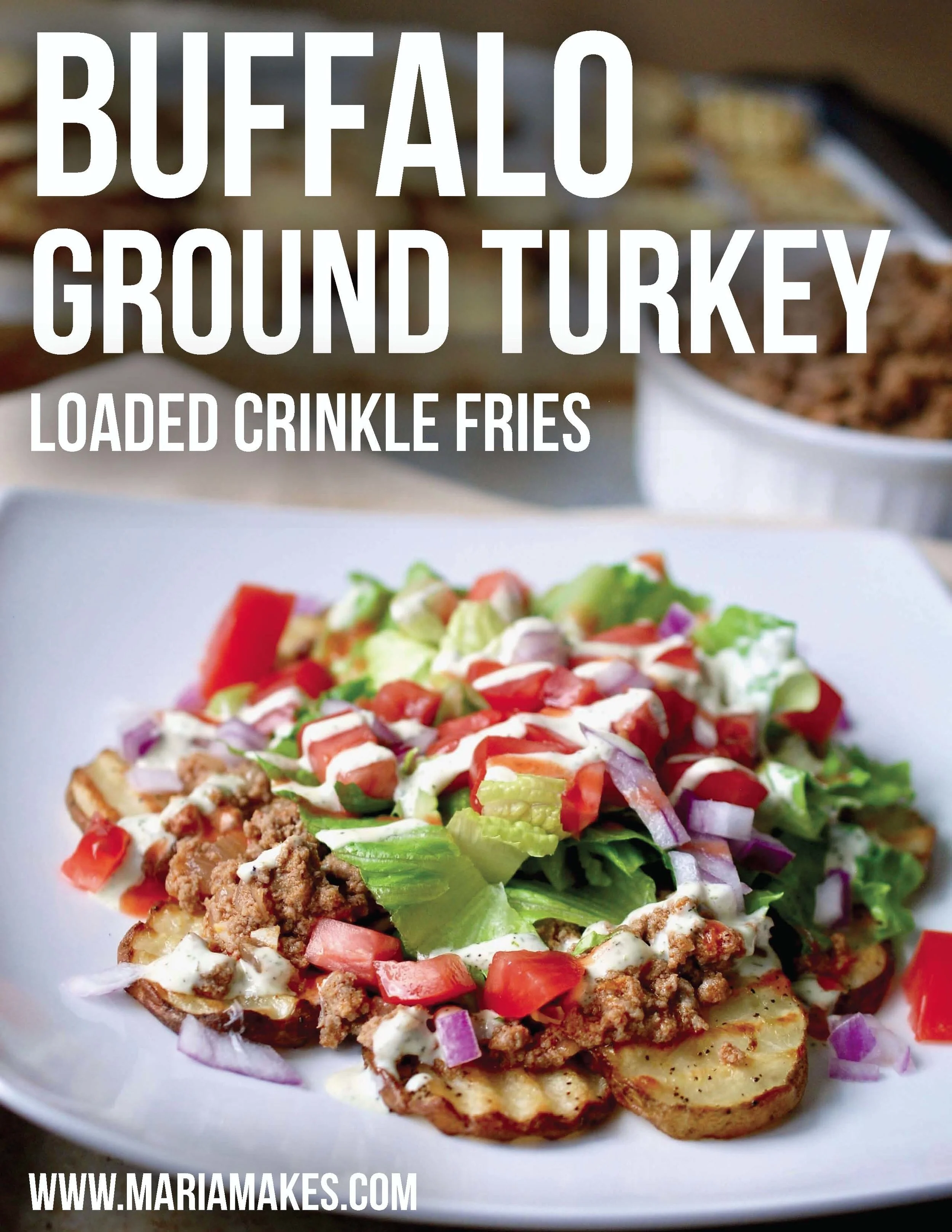 Buffalo Ground Turkey Loaded Crinkle Fries — Maria Makes | Currently ...