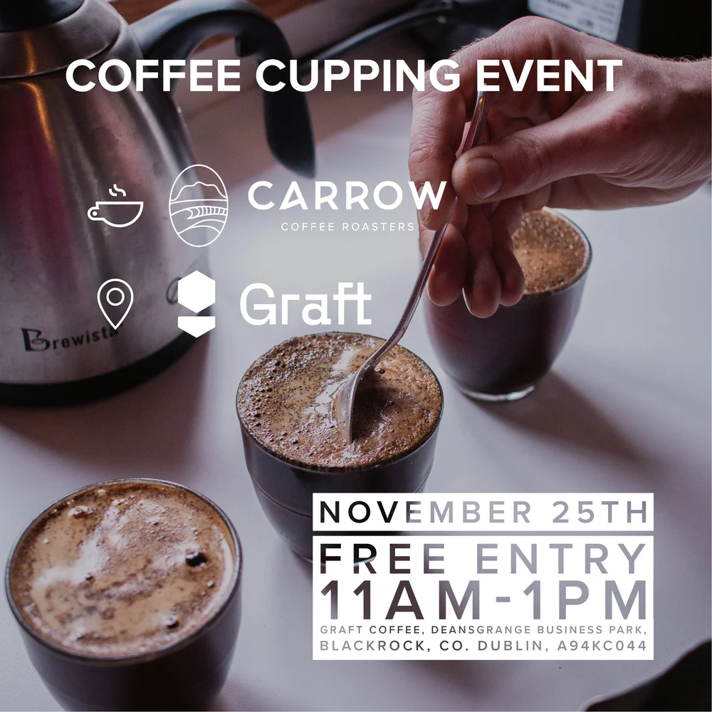 Coffee Cupping Event @ GRAFT - Dublin — Carrow Coffee Roasters
