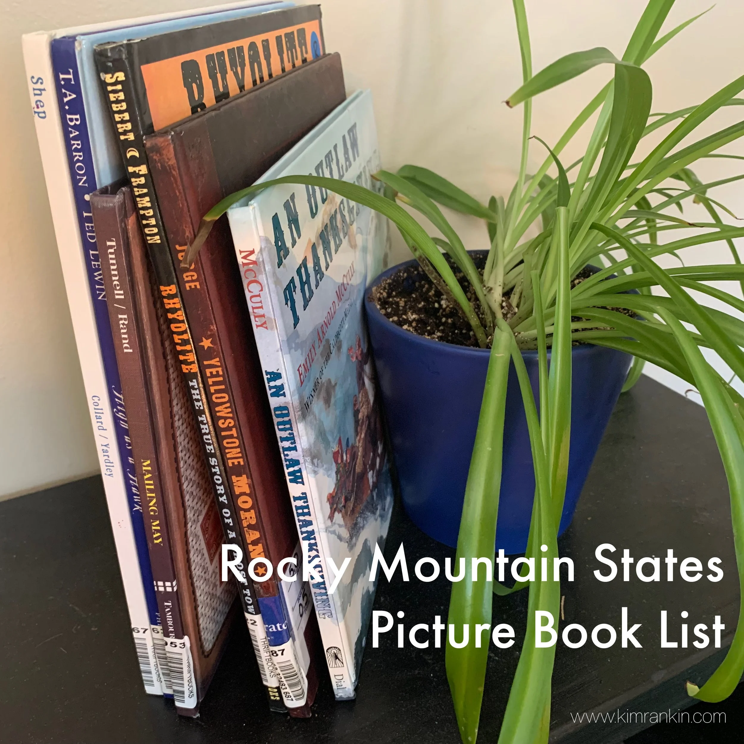 Rocky Mountain States Picture Book List — Kim Rankin