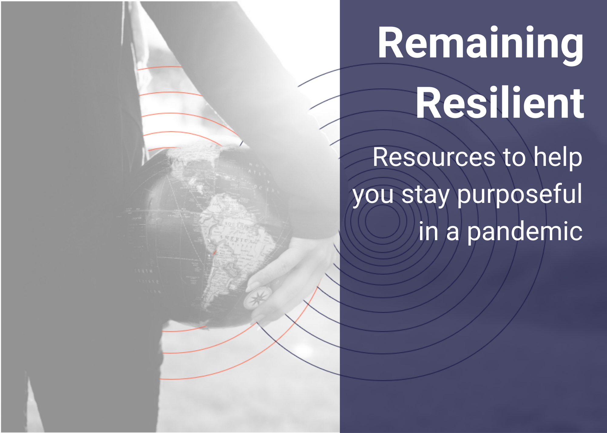 Remaining Resilient - Resources to help you stay purposeful in a ...