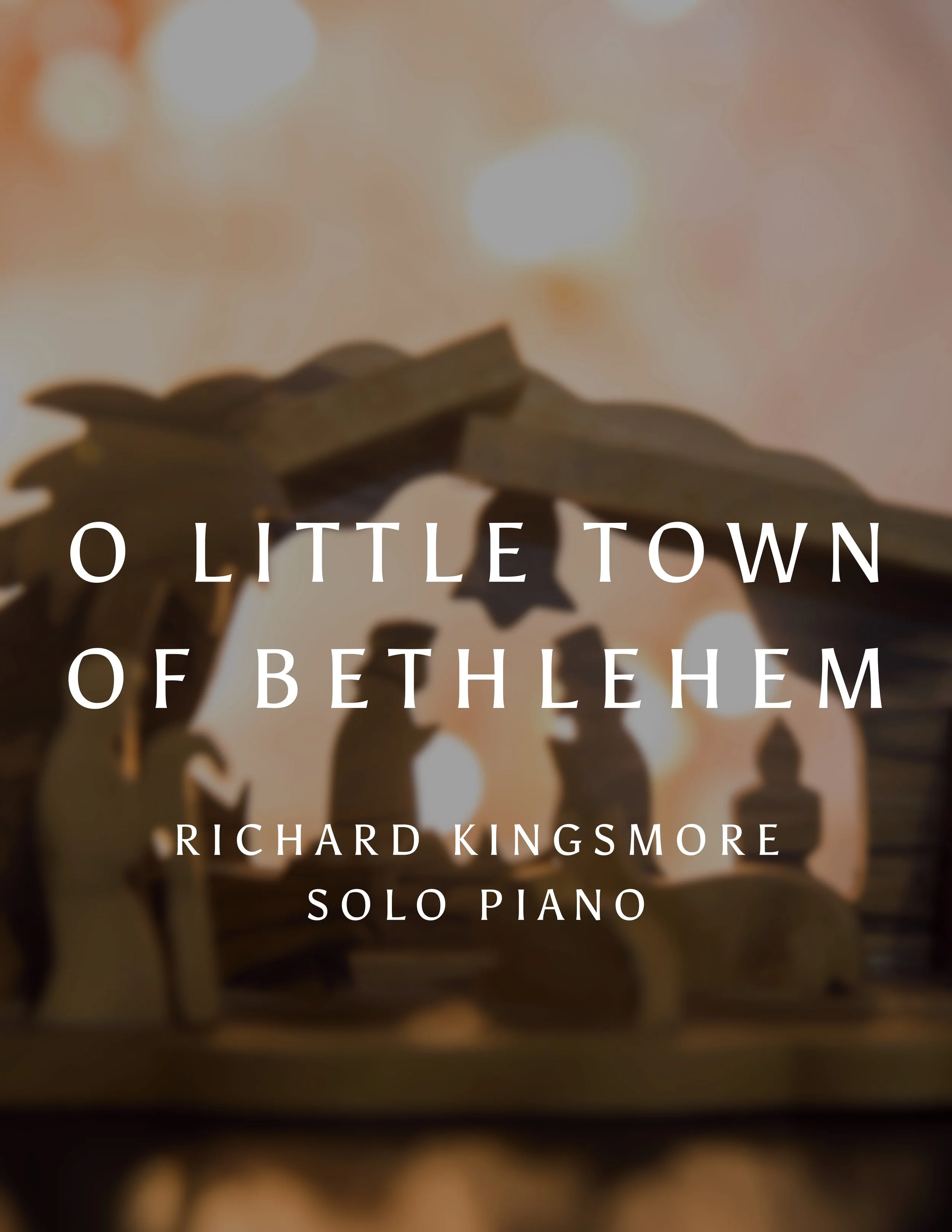 O Little Town of Bethlehem Solo Piano Sheet Music by Richard Kingsmore ...