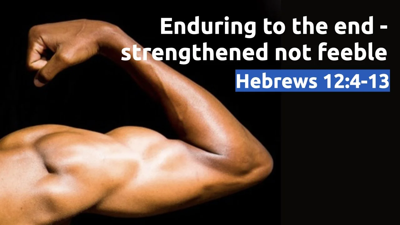 Enduring to the end - Hebrews 12-13 — Carlisle Baptist Church