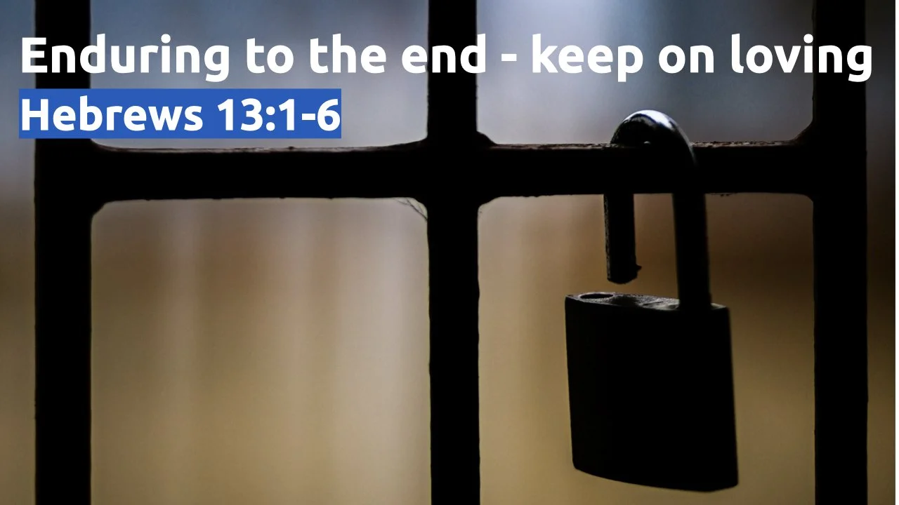 Enduring to the end - Hebrews 12-13 — Carlisle Baptist Church