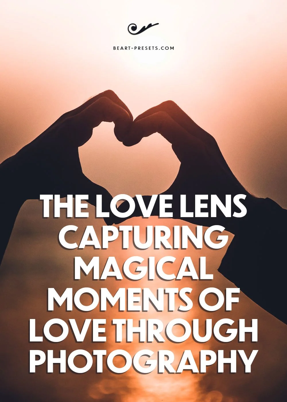 The Love Lens: Capturing Magical Moments of Love through Photography