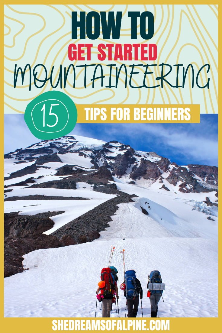 Mountaineering Basics: How to Get Into Mountaineering — She Dreams Of ...