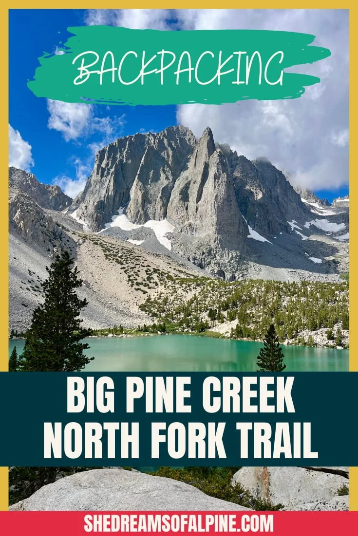 Guide to Backpacking the Big Pine Creek North Fork Trail — She Dreams ...