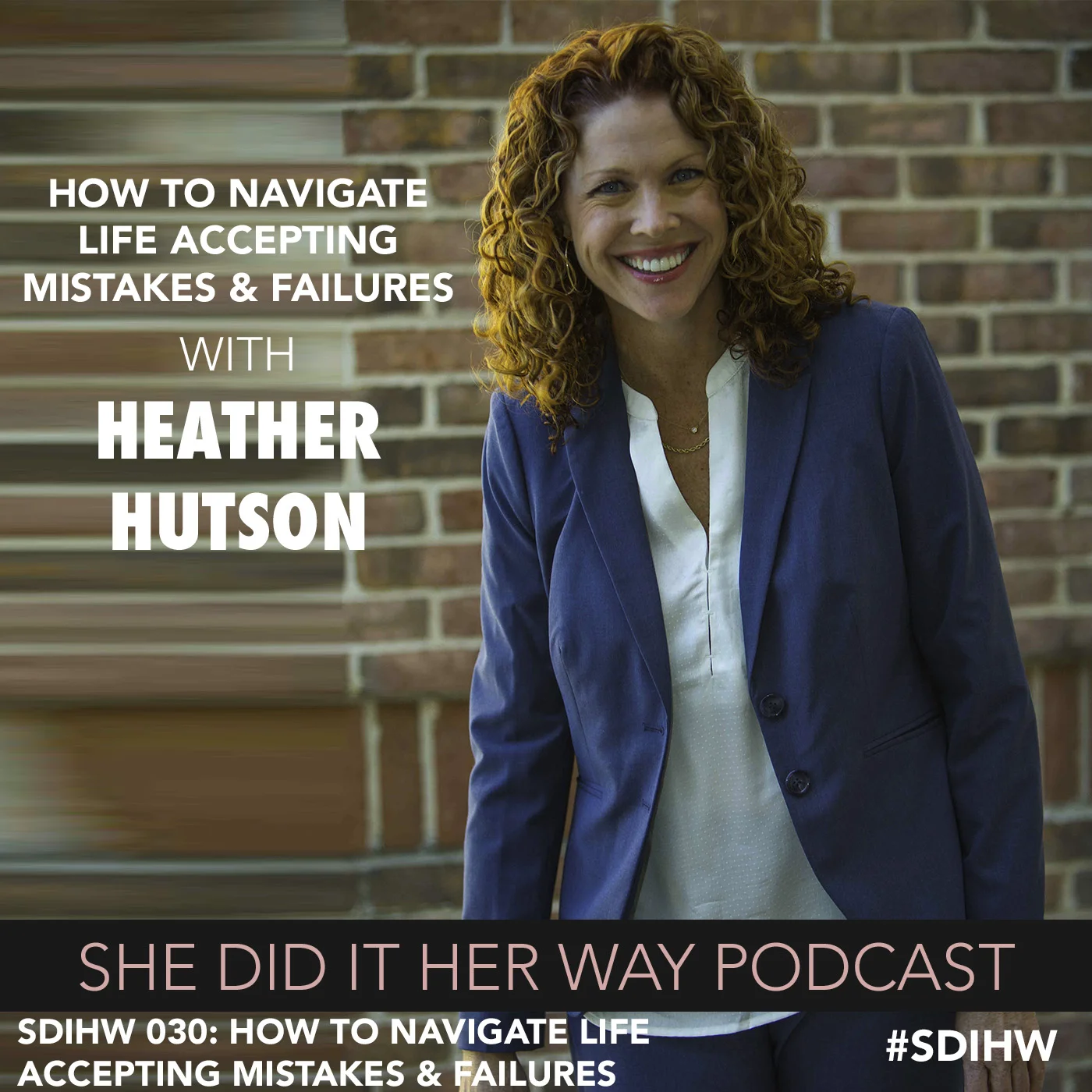 SDH 030: HOW TO NAVIGATE LIFE BY ACCEPTING MISTAKES & FAILURES with ...