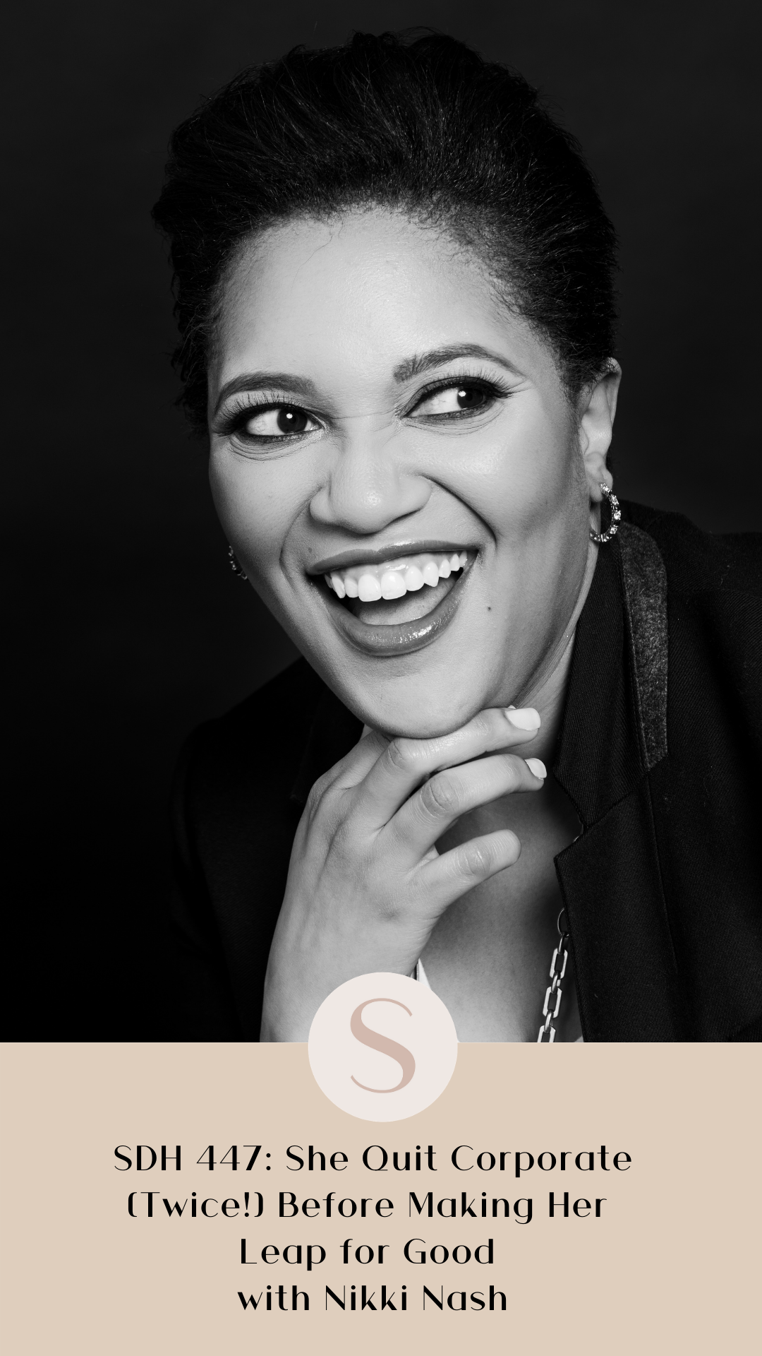 SDH 447: She Quit Corporate (Twice!) Before Making Her Leap for Good ...