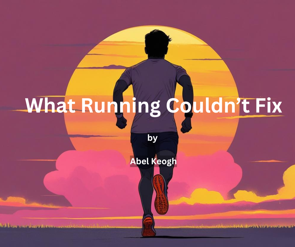 What Running Couldn't Fix