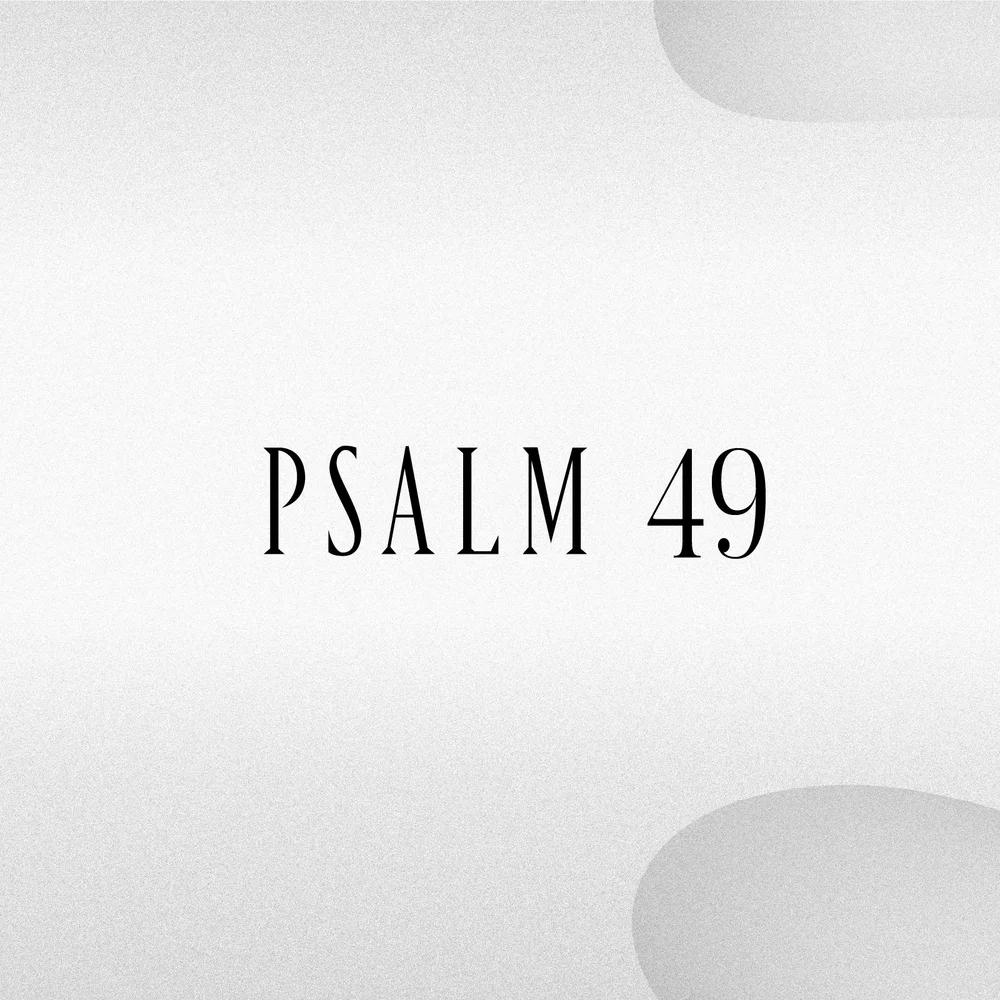 Sermon On Psalm 49 DianneFeyza sermon-on-psalm-49-diannefeyza