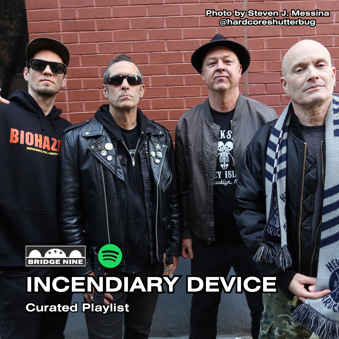 Incendiary Device — Bridge Nine Records