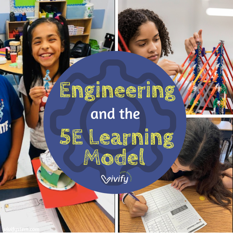 Engineering and the 5E Science Model — Vivify STEM