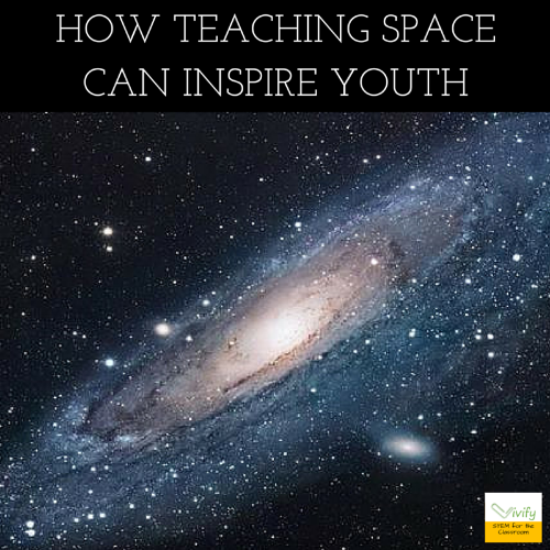 Teaching Space Inspires Youth — Vivify STEM