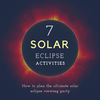 Solar Eclipse Party and Activities — Vivify STEM