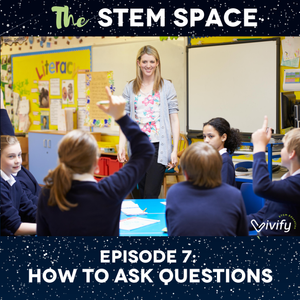 7. How to Ask Questions — Vivify STEM