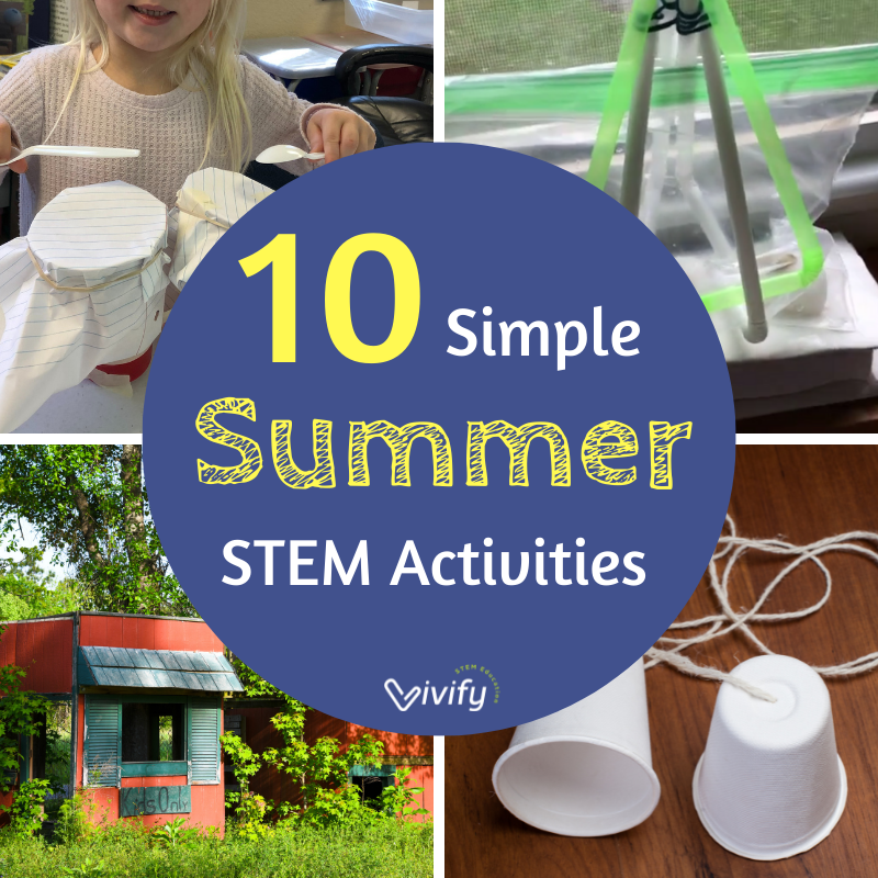 10 Simple Summer STEM Activities — Vivify STEM