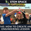 145. How to Create an Engineering Lesson — Vivify STEM