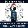 87. How is STEM More Than a Problem? — Vivify STEM